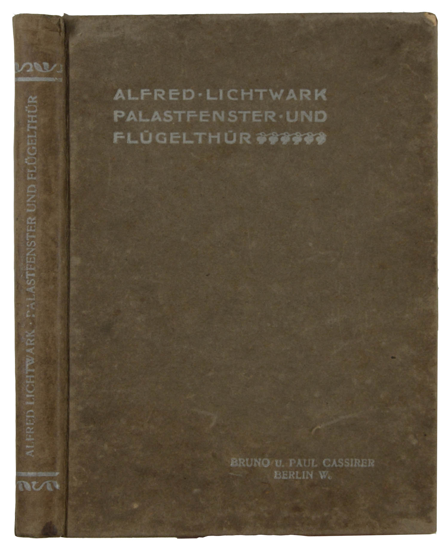 LICHTWARK, Alfred. Palastfenster und Flügelthür. – Tresor am Römer